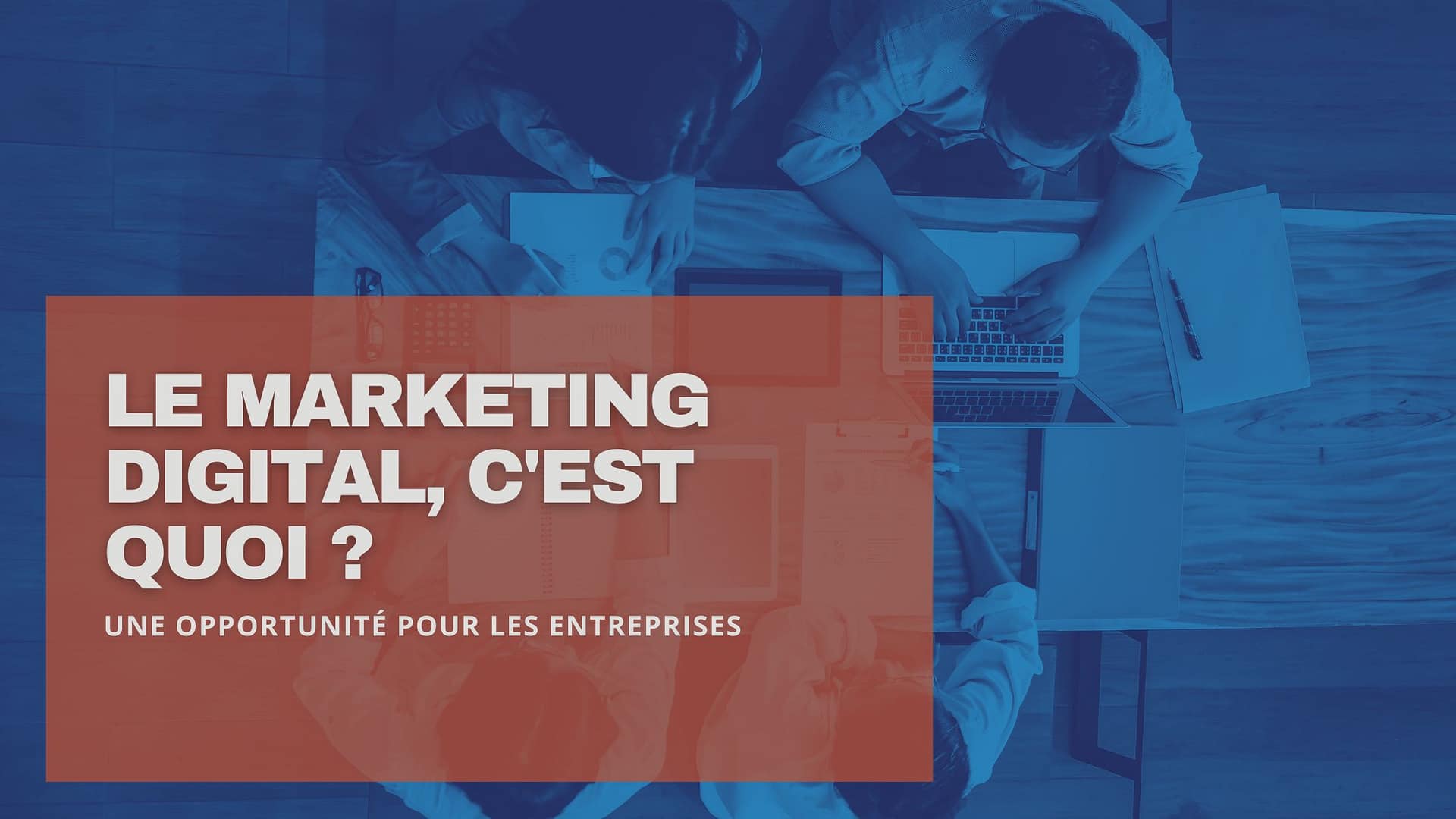 Le marketing digital, c'est quoi ? - Lourseyre Communications